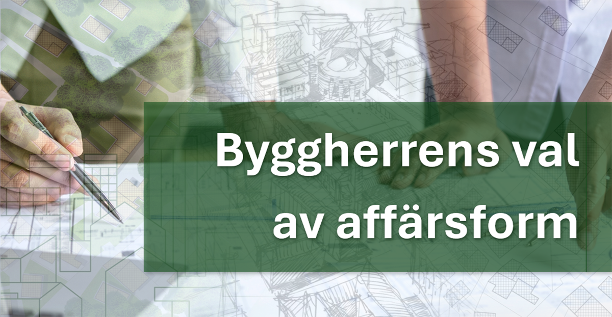 Byggherrens val av affärsform - Byggherrarna